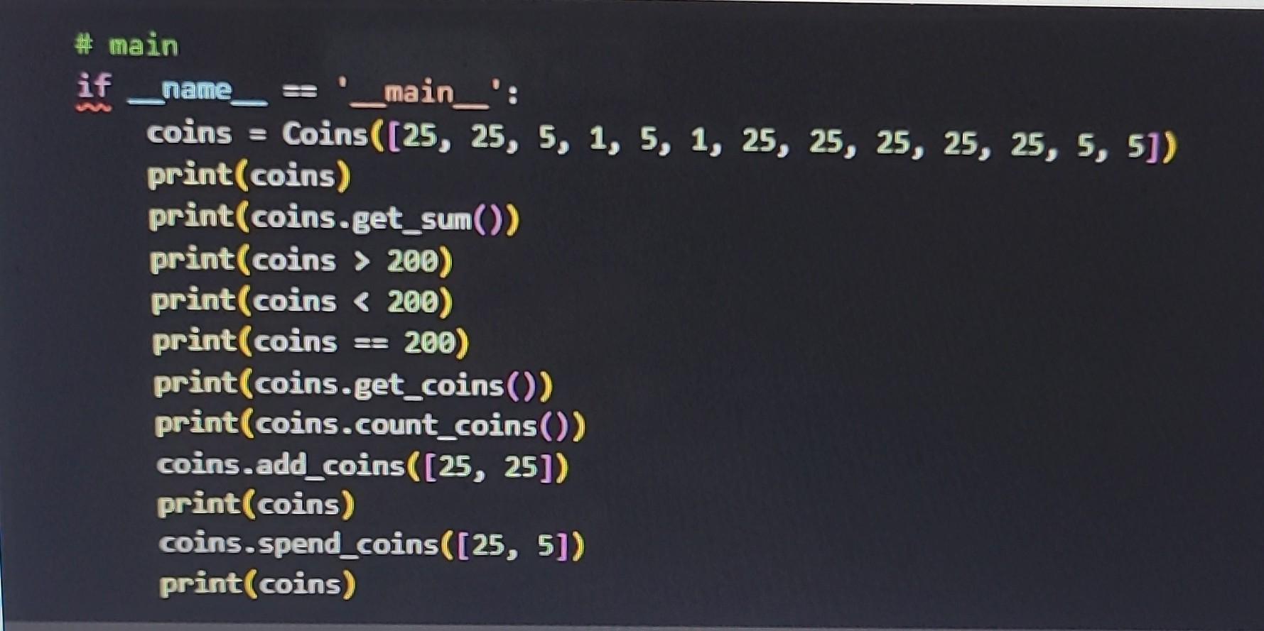 Solved Define a class Coins that that take a list of | Chegg.com