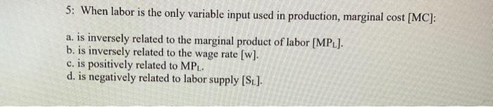 Solved 5: When labor is the only variable input used in | Chegg.com