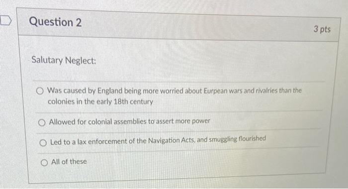 Salutary Neglect: Was caused by England being more | Chegg.com