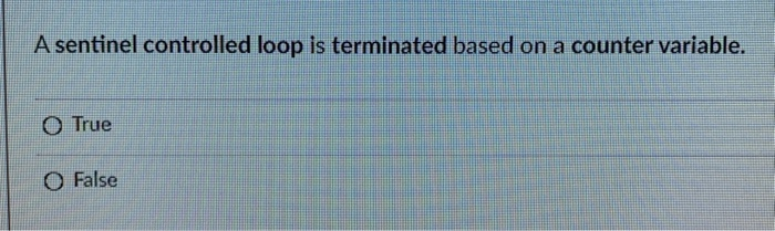 Solved A sentinel controlled loop can loop an indefinite | Chegg.com