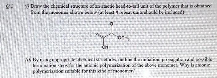 Solved 0.2 (i) Draw the chemical structure of an atactic | Chegg.com