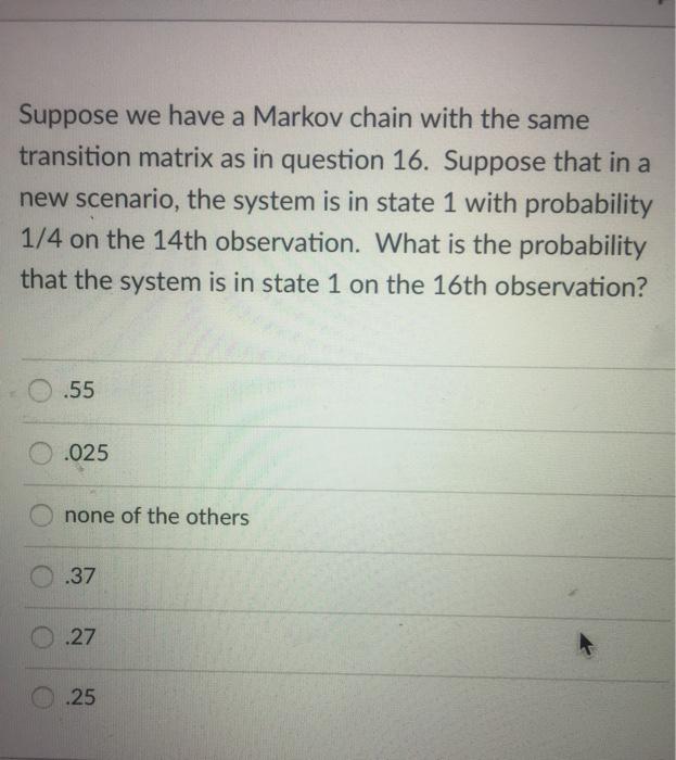 Solved Suppose we have a Markov chain with the same | Chegg.com