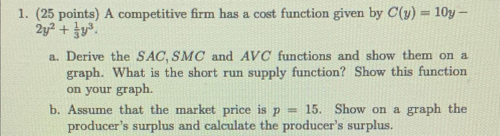 Solved (25 ﻿points) ﻿A competitive firm has a cost function | Chegg.com