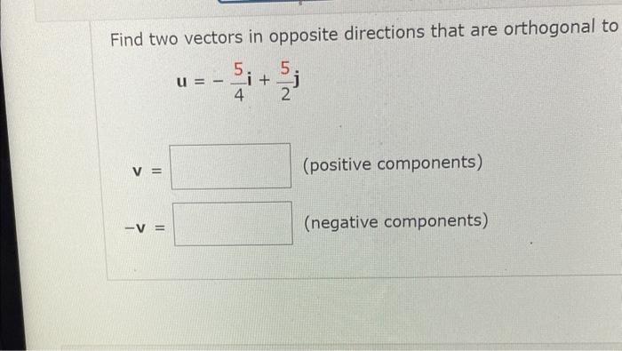 Solved Find two vectors in opposite directions that are | Chegg.com