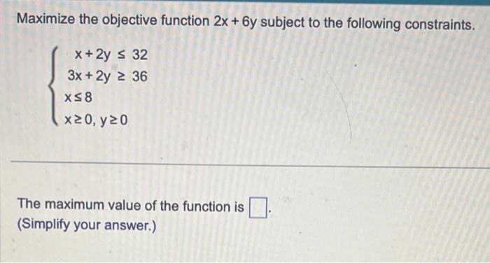 Solved Maximize The Objective Function 2x 6y Subject To The