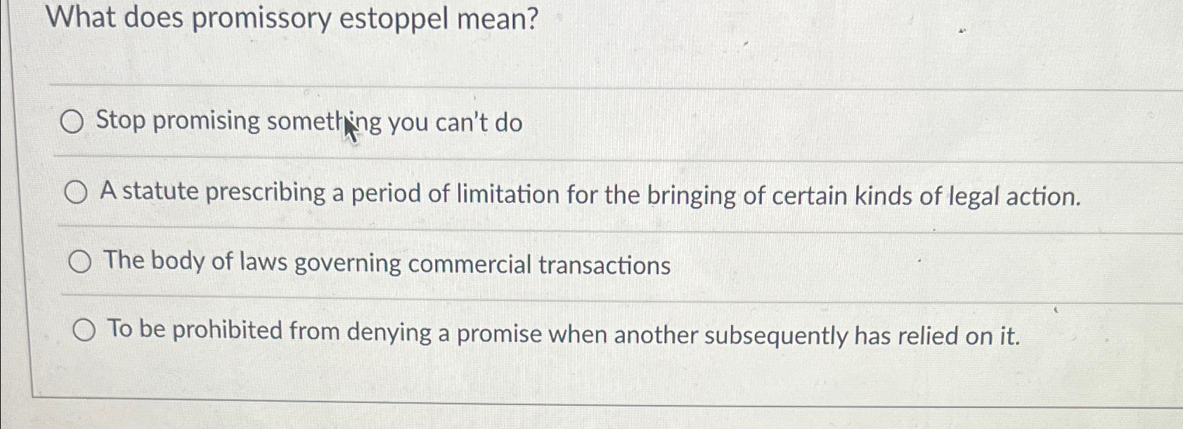 Solved What does promissory estoppel mean?Stop promising | Chegg.com