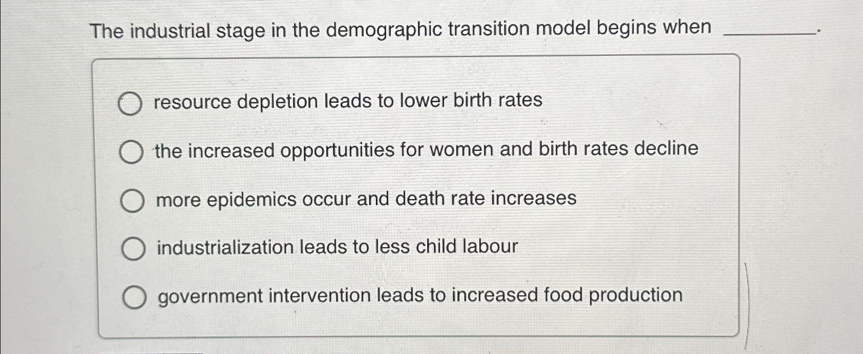 Solved The industrial stage in the demographic transition | Chegg.com