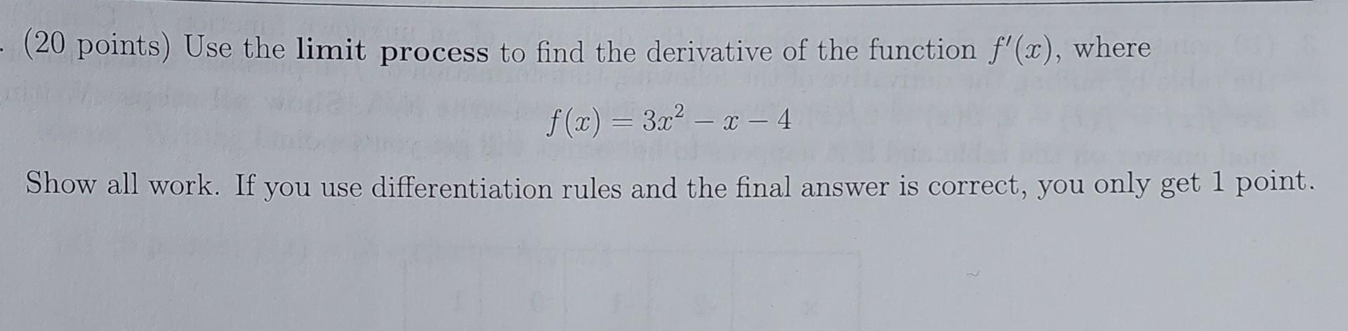 Solved (20 points) Use the limit process to find the | Chegg.com