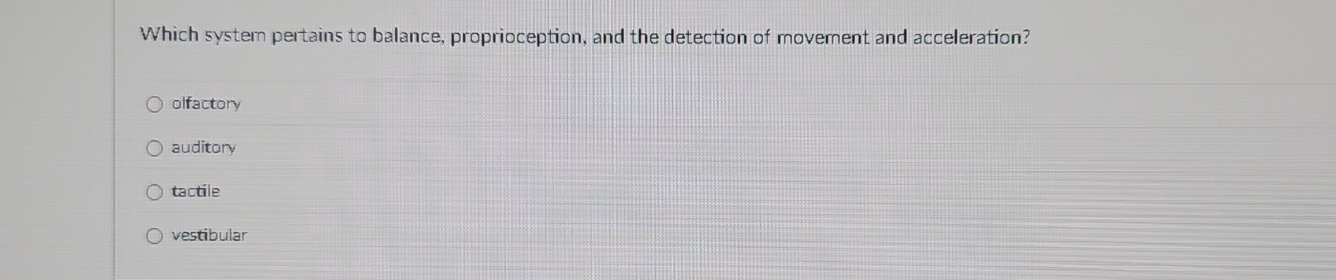 Solved Which system pertains to balance, proprioception, and | Chegg.com