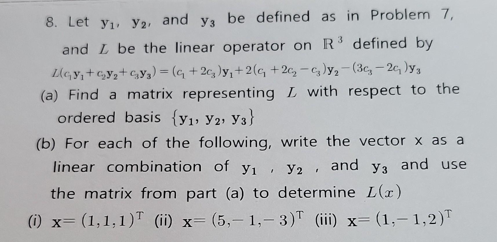 Solved 7. Let y1=⎝⎛111⎠⎞,y2=⎝⎛110⎠⎞,y3=⎝⎛100⎠⎞ and let I be | Chegg.com