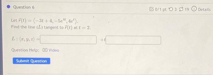 Solved Let R T −3t 4 −5e4t 4et Find The Line L Tangent