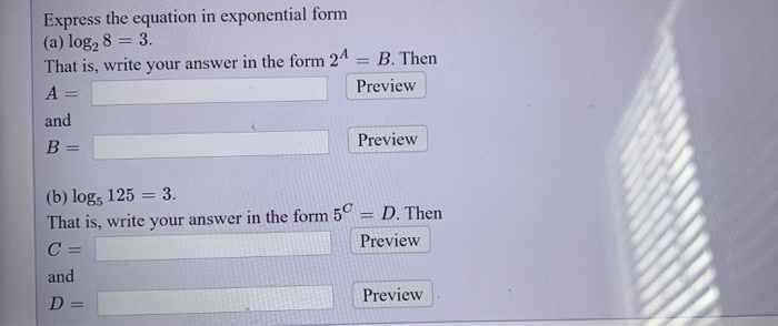 Solved Express the equation in exponential form (a) log, 8 = | Chegg.com