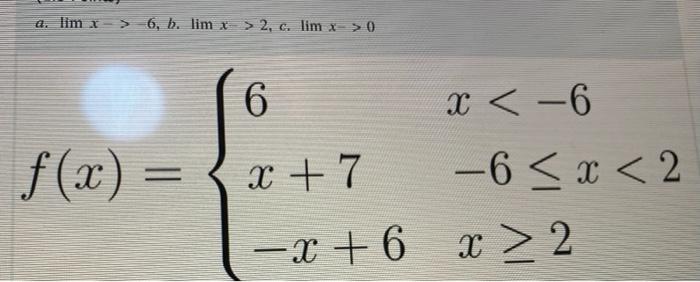 Solved d. lim >6, b. lim x-> 2, c. lim x-> 0 6