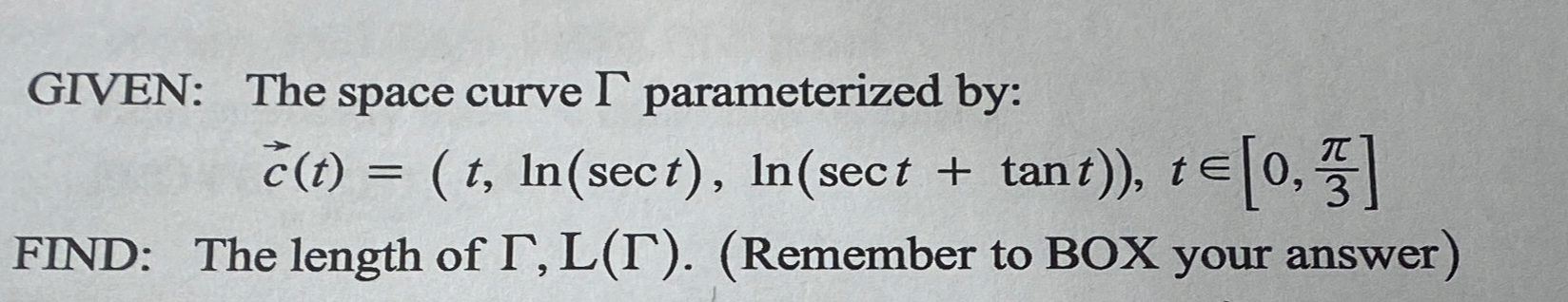 Solved GIVEN: The space curve Γ ﻿parameterized | Chegg.com