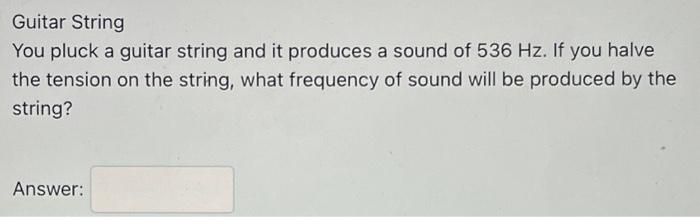 Solved Guitar String You pluck a guitar string and it | Chegg.com