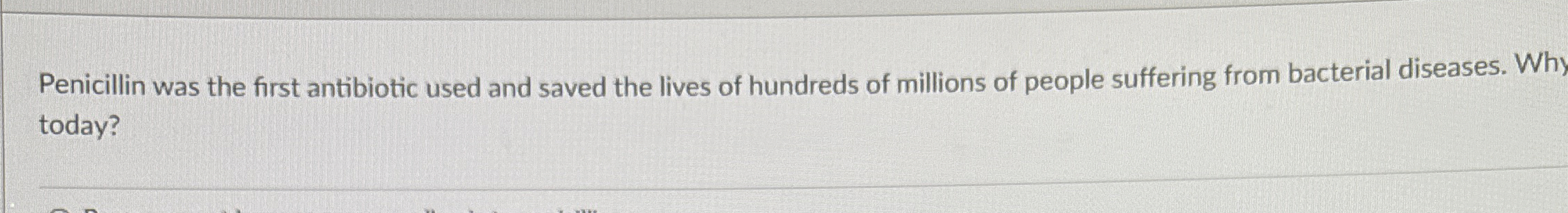 Solved Penicillin was the first antibiotic used and saved | Chegg.com