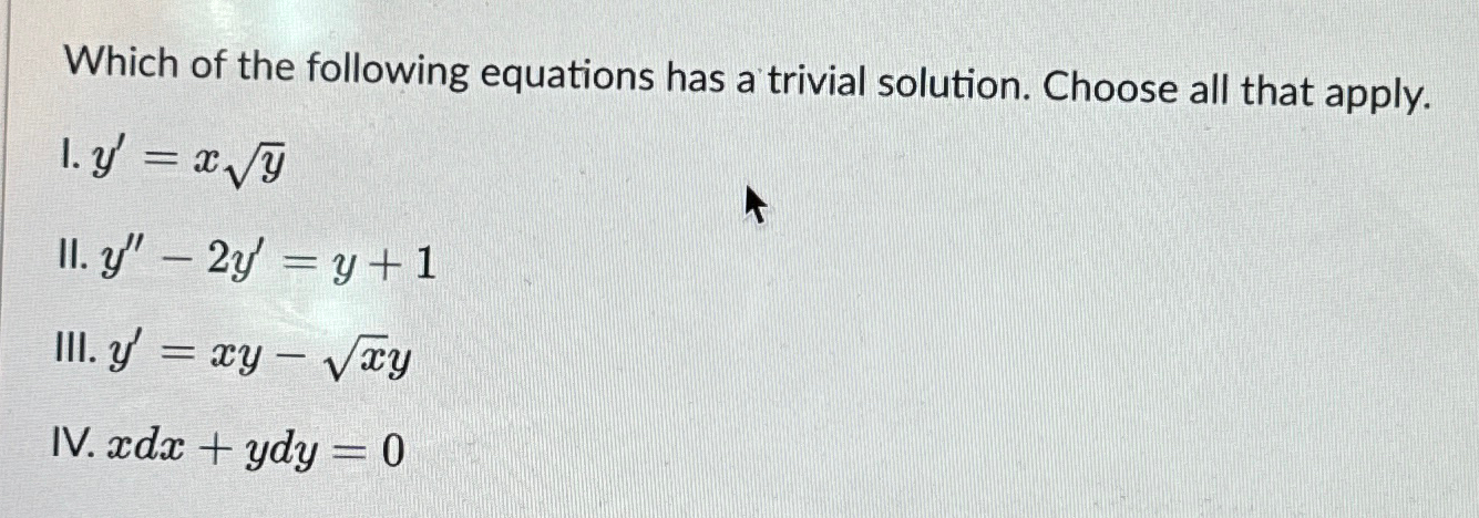Solved Which of the following equations has a trivial | Chegg.com