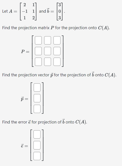 Solved Let A=[21-1112] ﻿and vec(b)=[303].Find the projection | Chegg.com