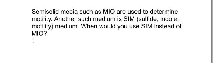 [Solved]: please help will thumbs up Semisolid media such as