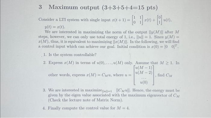 Solved 3 Maximum output (3+3+5+4=15pts) Consider a LTI | Chegg.com