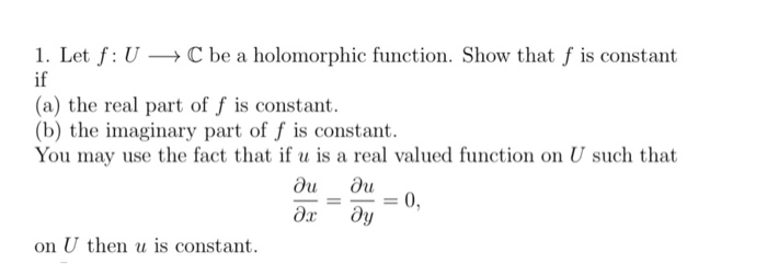 Solved 1. Let f: U → C be a holomorphic function. Show that | Chegg.com