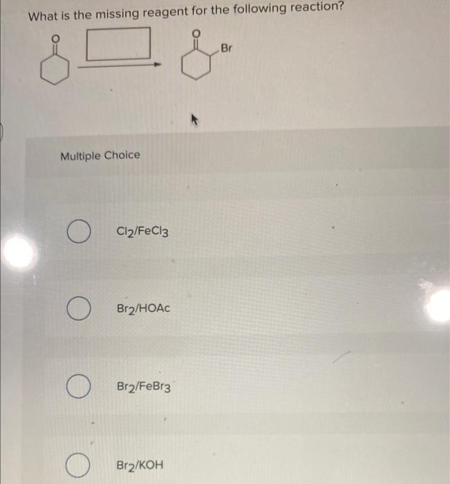Solved What is the missing reagent for the following | Chegg.com