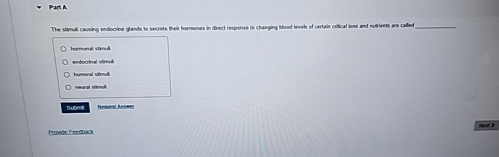 Solved Part AThe stimuli causing endocrine glands to secrete | Chegg.com