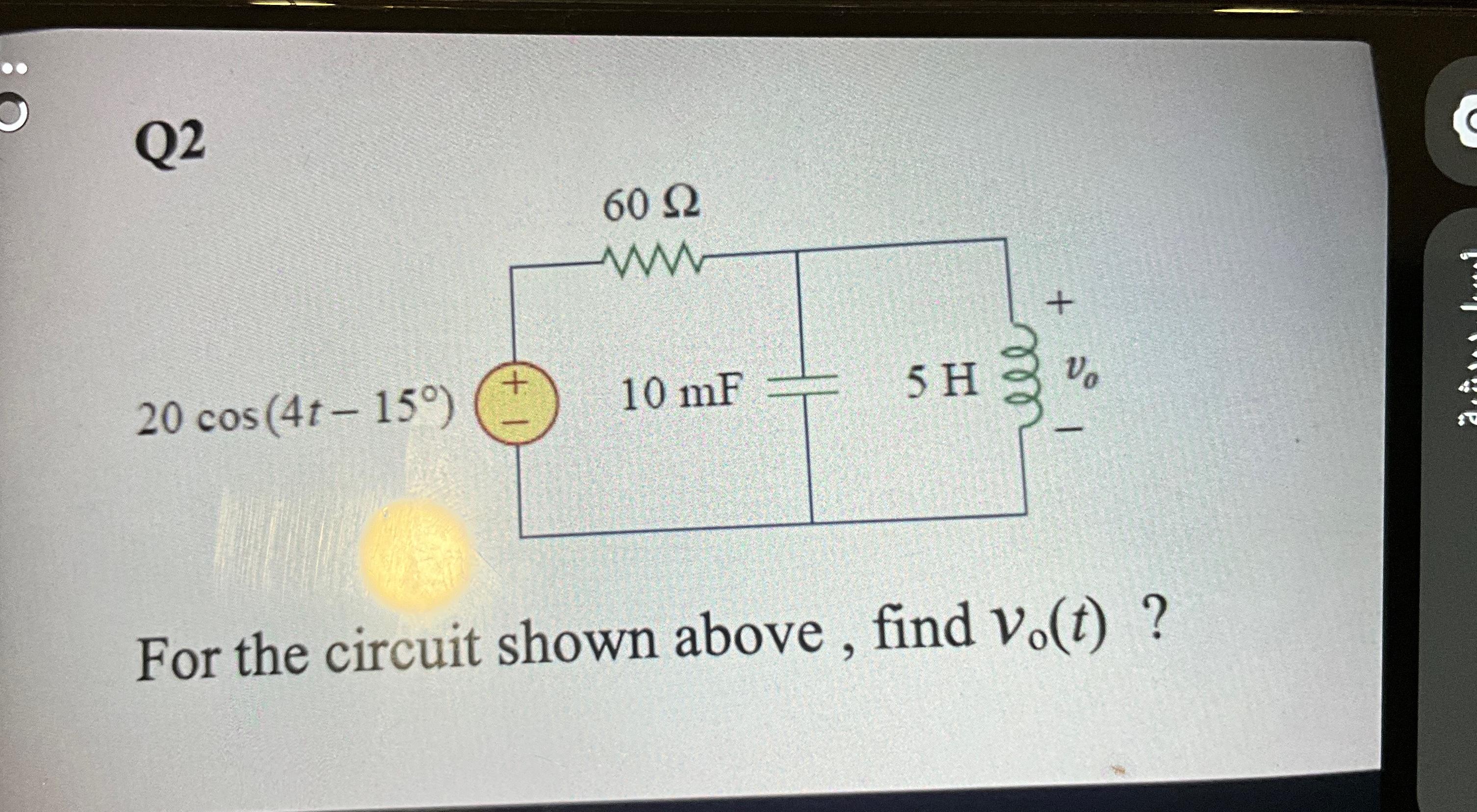Solved Q2For the circuit shown above, find v0(t) ? | Chegg.com