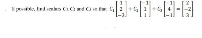 Solved 1 If possible, find scalars C1, C2 and C; so that C2+ | Chegg.com