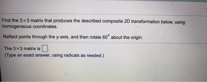 Solved Find the 3 x 3 matrix that produces the described | Chegg.com