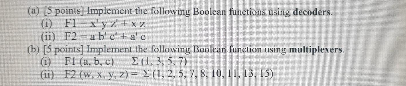Solved (a) [5 points] Implement the following Boolean | Chegg.com