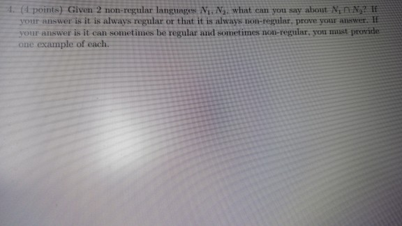 Solved 4. (4 points) Given 2 non-regular languages Ni, Ng, | Chegg.com