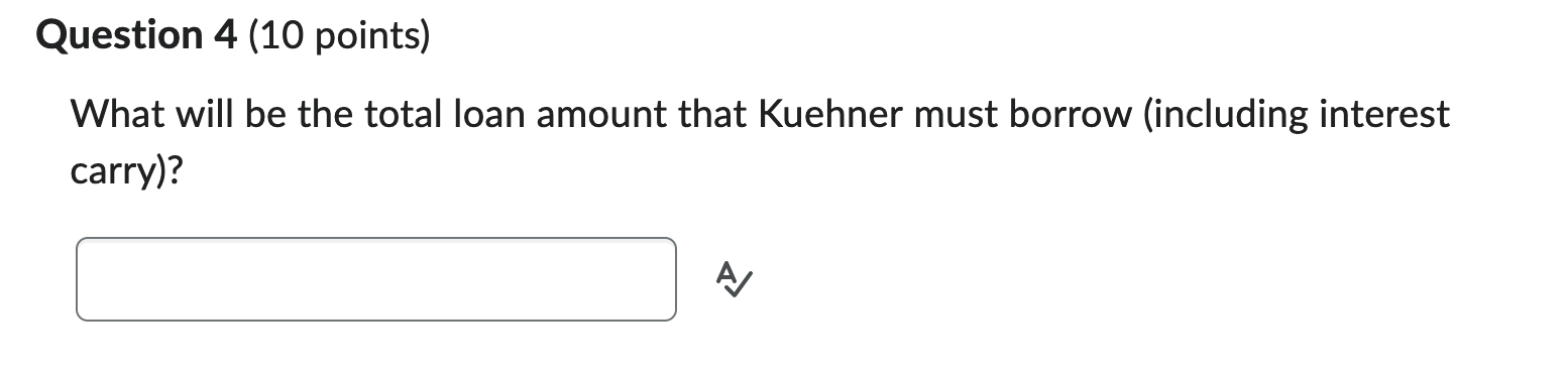 Solved Question 1 (10 ﻿points)The CEO of Kuehner Development | Chegg.com