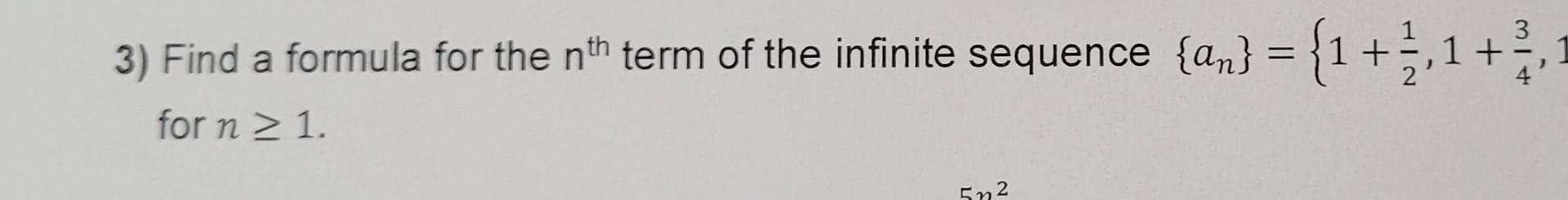 Solved 2) Find a formula for the nth term of the infinite | Chegg.com