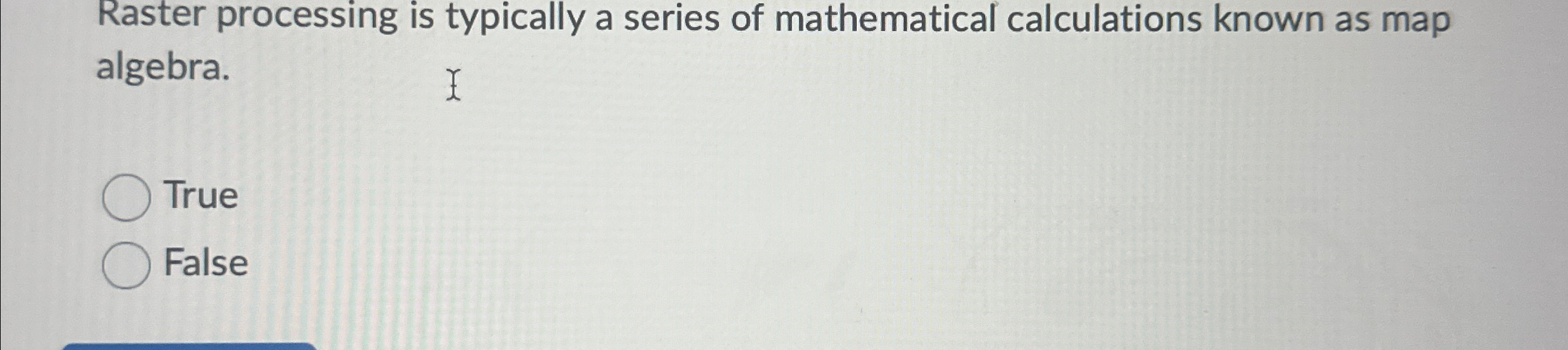 Solved Raster processing is typically a series of | Chegg.com
