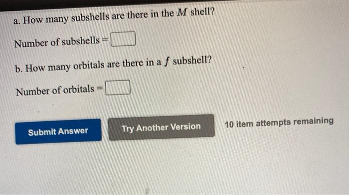 Solved a. How many subshells are there in the M shell? | Chegg.com