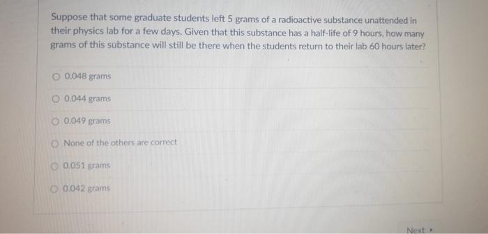 Solved Suppose that some graduate students left 5 grams of a | Chegg.com