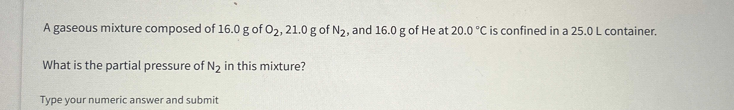 A gaseous mixture composed of 16.0 ﻿g of O2,21.0g ﻿of | Chegg.com