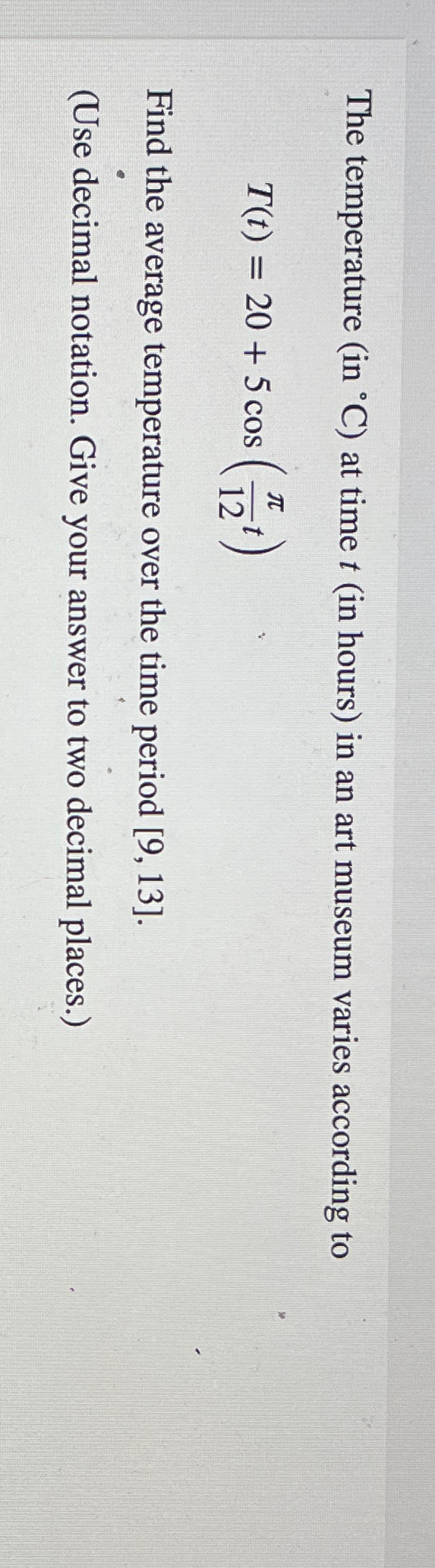 Solved The temperature (in °C ) ﻿at time t (in hours) ﻿in an | Chegg.com