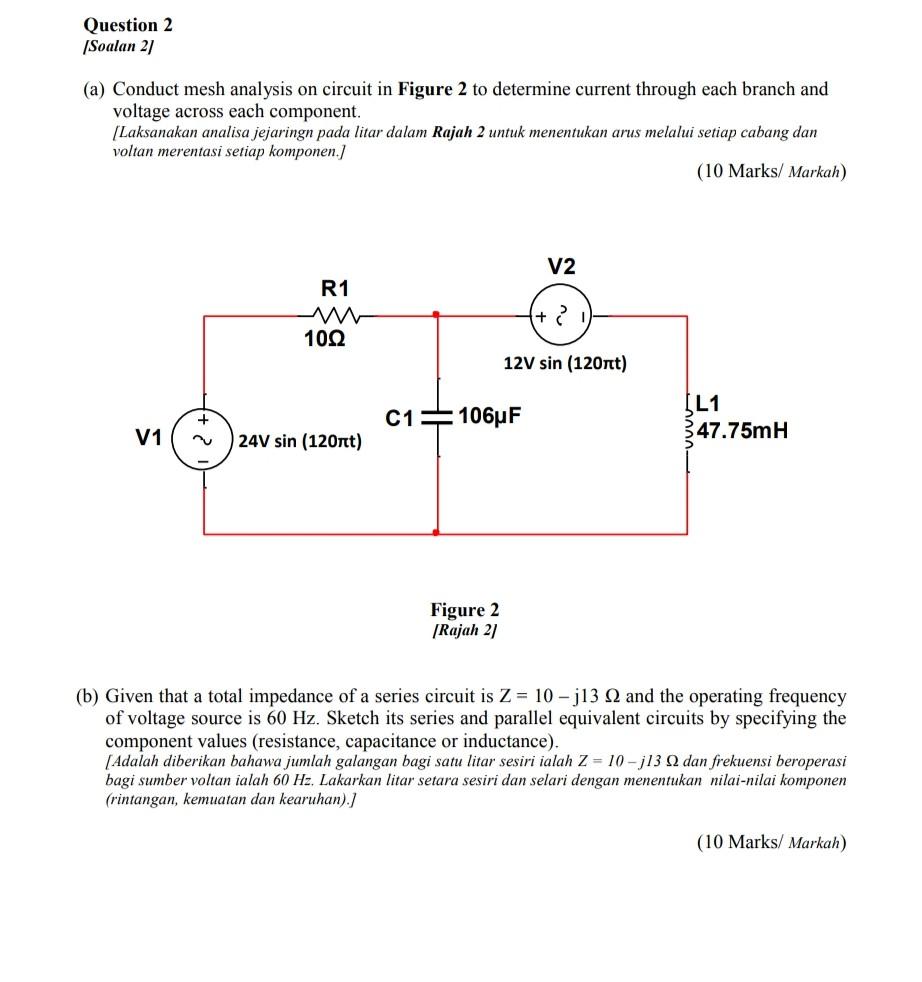 Solved Question 2 Soalan 21 (a) Conduct mesh analysis on | Chegg.com