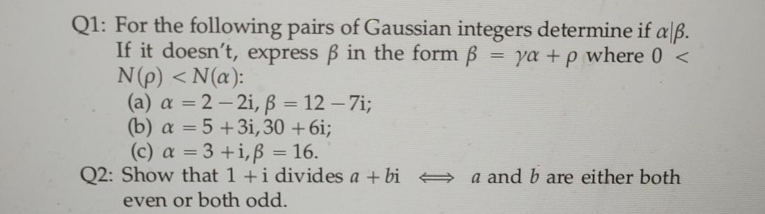 Solved Q1: For the following pairs of Gaussian integers | Chegg.com
