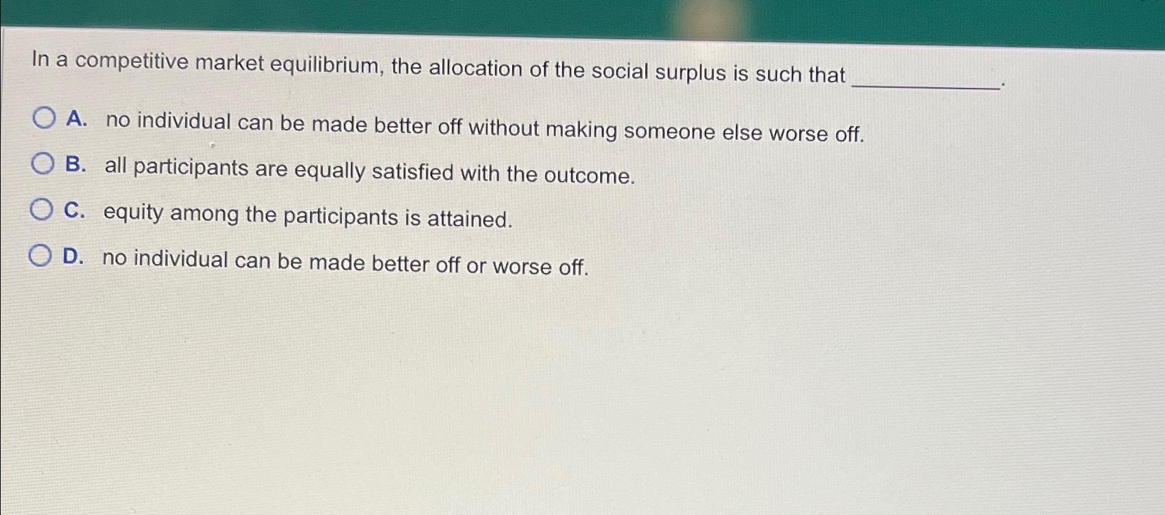 Solved In a competitive market equilibrium, the allocation | Chegg.com