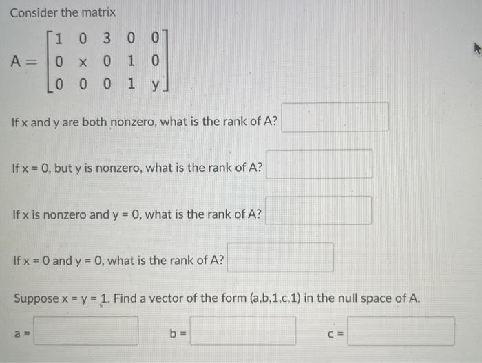 Solved Consider the matrix [1 0 3 0 0 A=0 X 0 1 0 0 0 0 1 y] | Chegg.com