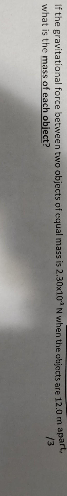 Solved If the gravitational force between two objects of | Chegg.com