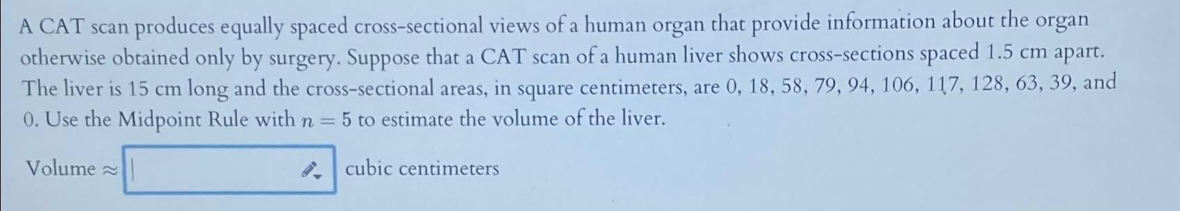 Solved A CAT scan produces equally spaced cross-sectional | Chegg.com