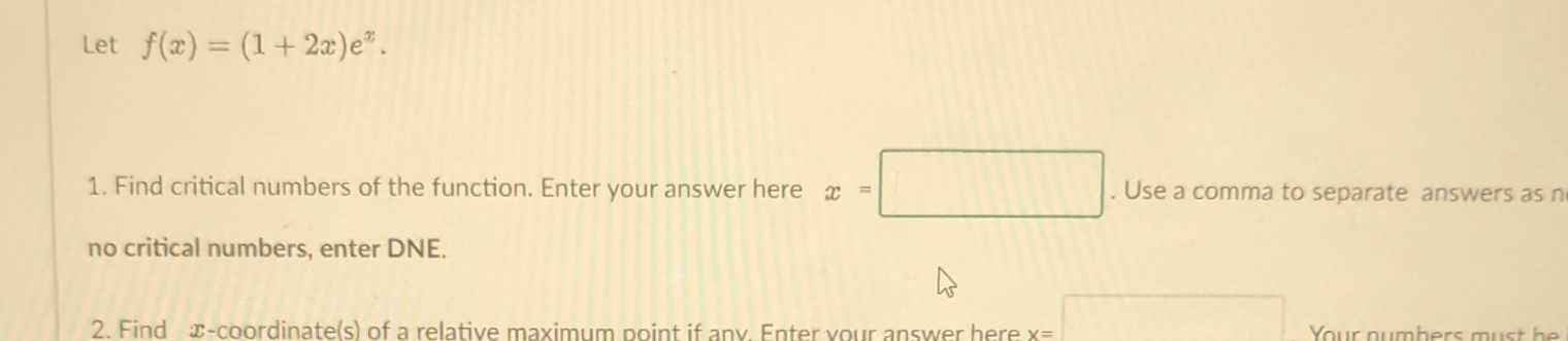 Solved Let f(x)=(1+2x)ex.Find critical numbers of the | Chegg.com