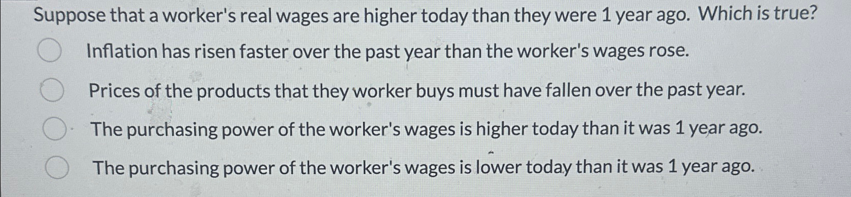 Solved Suppose that a worker's real wages are higher today | Chegg.com
