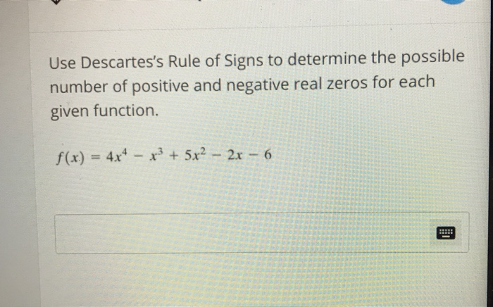 Solved Use Descartes's Rule of Signs to determine the | Chegg.com