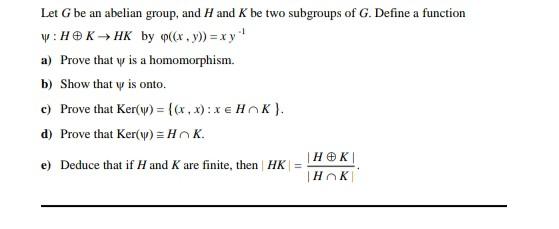 Solved Let G be an abelian group, and H and K be two | Chegg.com