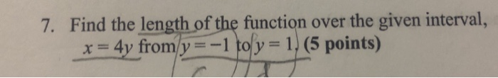 Solved 7. Find the length of the function over the given | Chegg.com